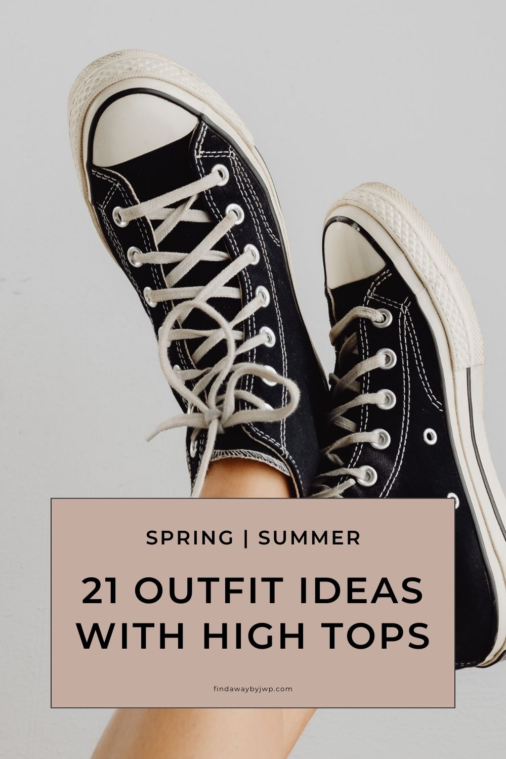 21 Outfit Ideas with High Tops for Spring and Summer - Fashion ...