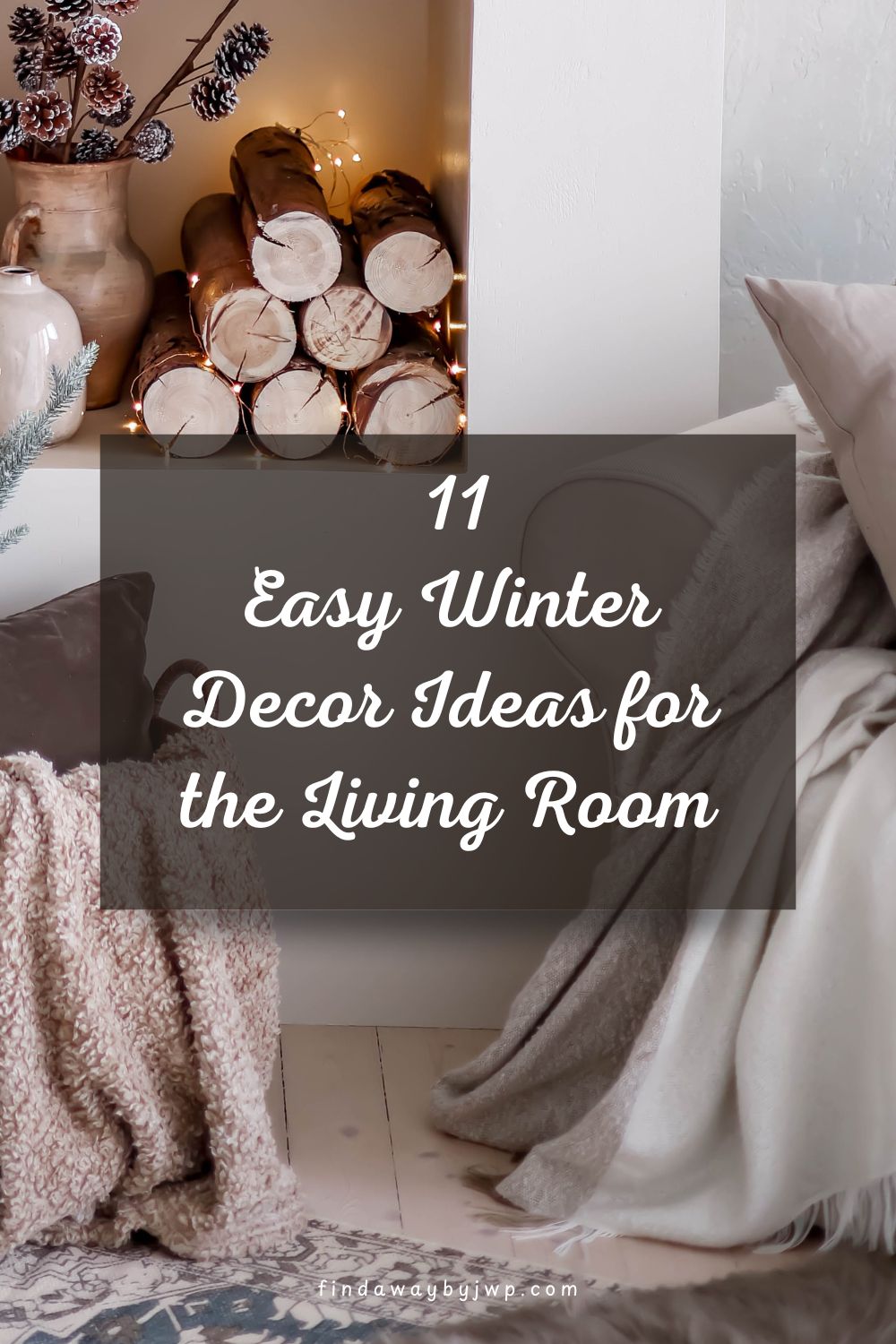 11 Easy Winter Decor Ideas for the Living Room - Home decor - FindAWaybyJWP