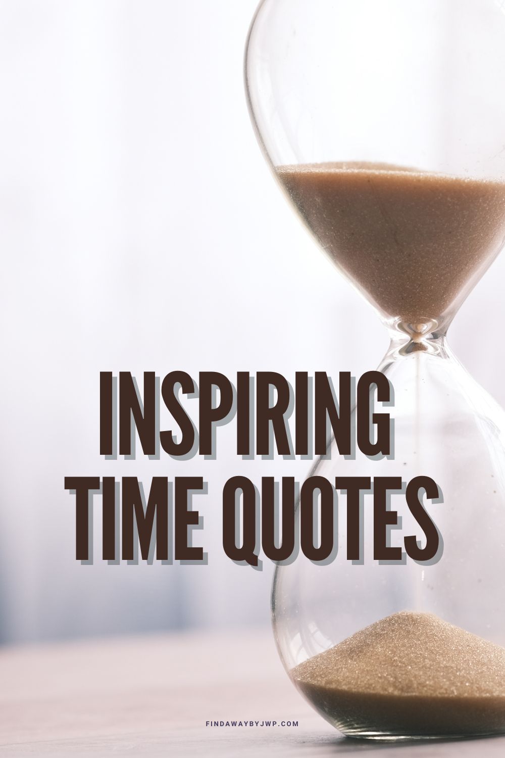 Thought-provoking and Inspiring Time Quotes - FindAWaybyJWP