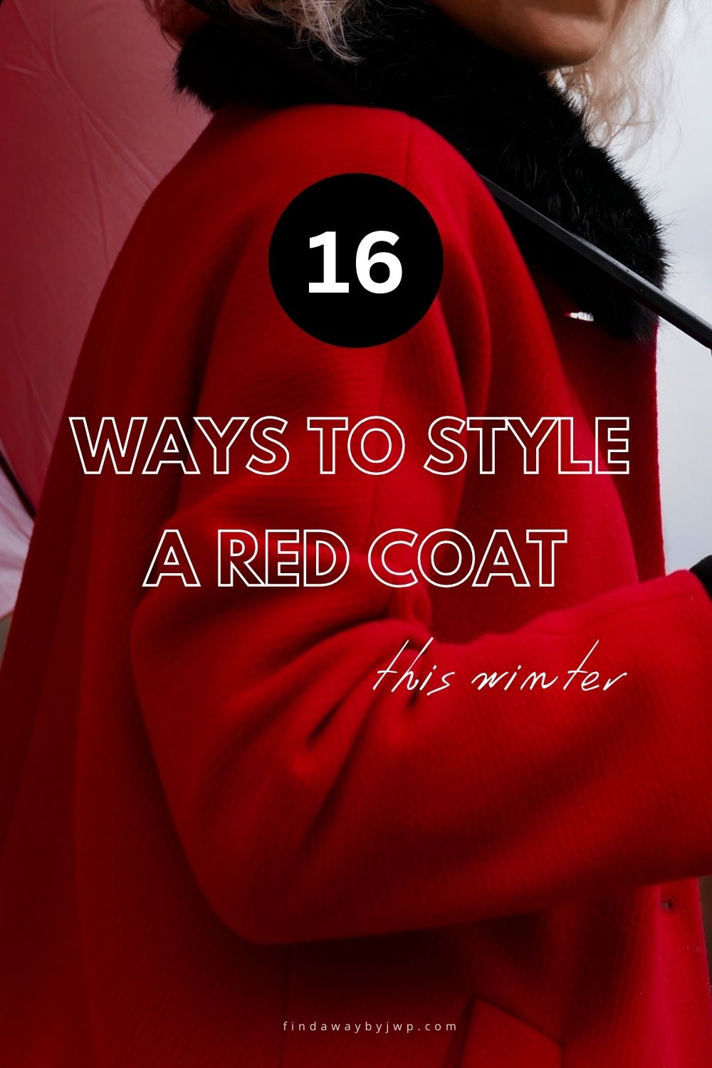 16 Fantastic Ways to Style a Red Coat this Winter - Fashion - FindAWaybyJWP