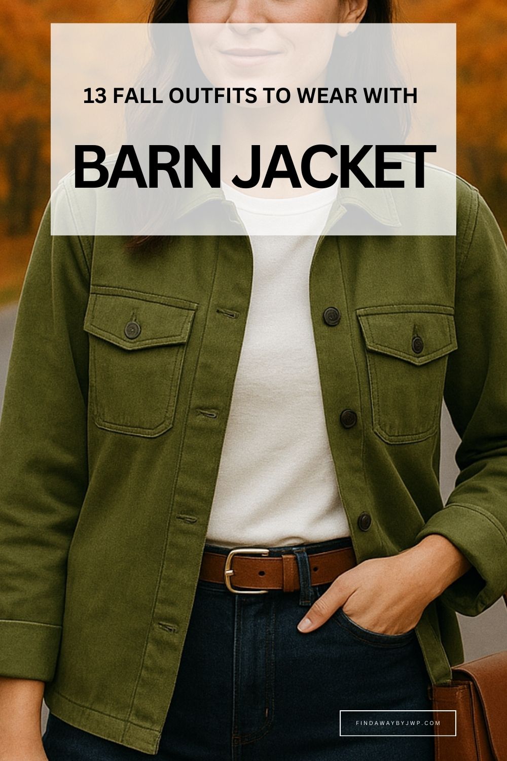 13 Fall Outfits to Wear with a Barn Jacket - Fashion - FindAWaybyJWP